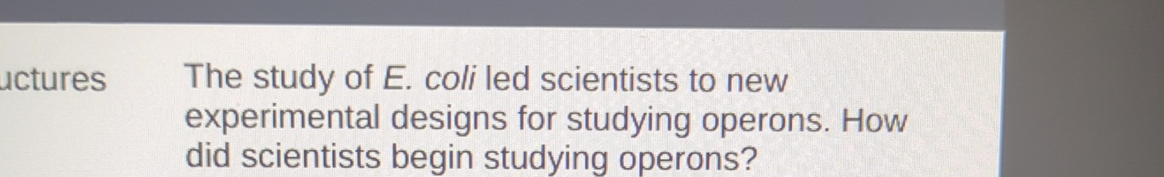 Solved The study of E. ﻿coli led scientists to new | Chegg.com