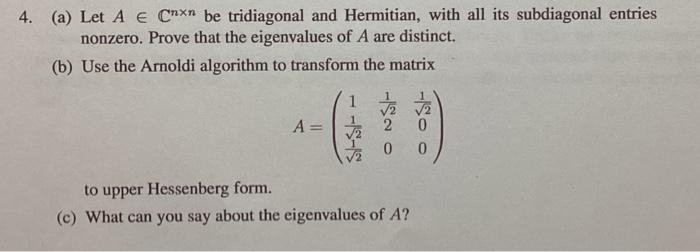 Solved 4. (a) Let A∈Cn×n be tridiagonal and Hermitian, with | Chegg.com