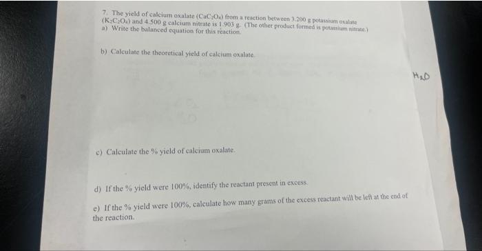 Solved 7. The yield of calcium oxalate (CaC2O4) from a | Chegg.com