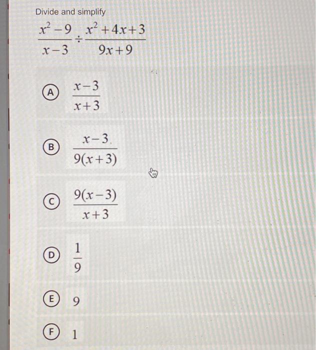 Solved Divide and simplify x² -9 x? - 9 x² + 4x +3 x 는 9x +9 | Chegg.com