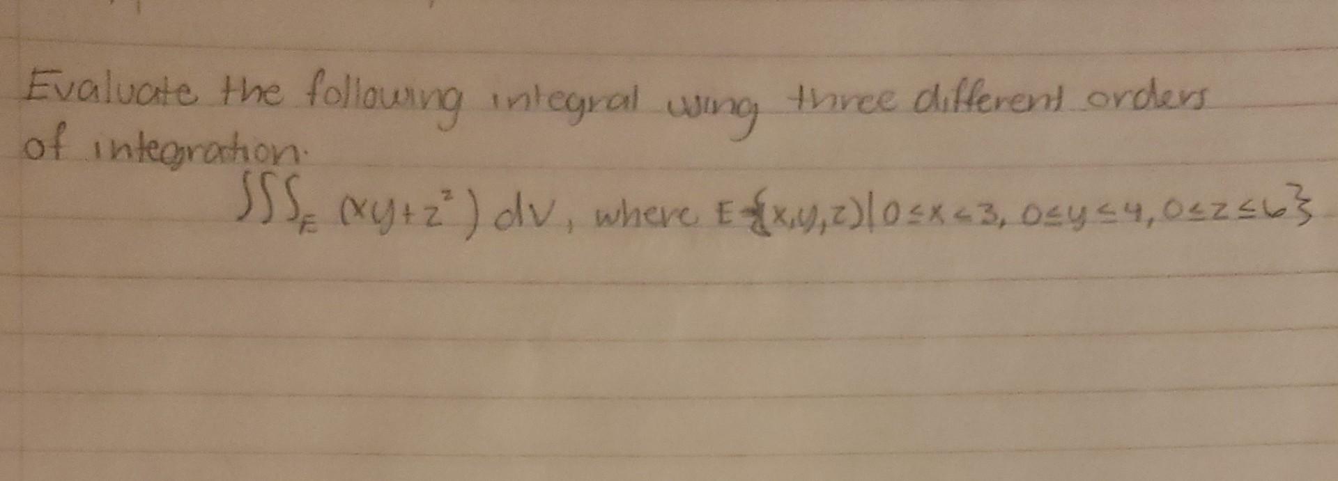 Solved Evaluate the of integrathon follouing integral wing | Chegg.com
