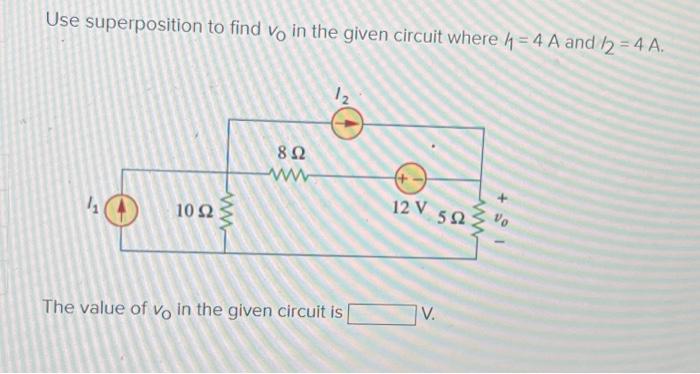 Solved Use superposition to find vo in the given circuit | Chegg.com