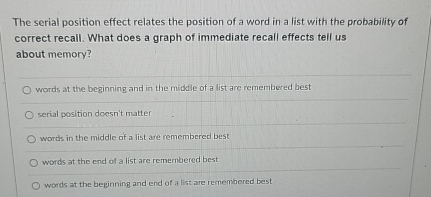 Solved The serial position effect relates the position of a | Chegg.com