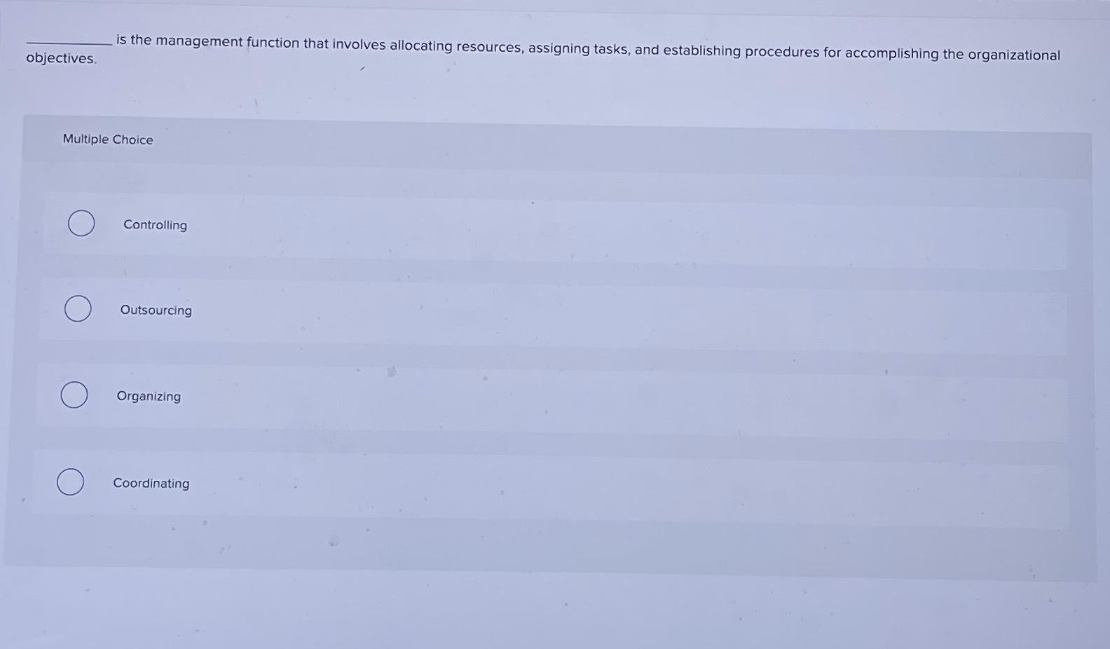Solved is the management function that involves allocating | Chegg.com