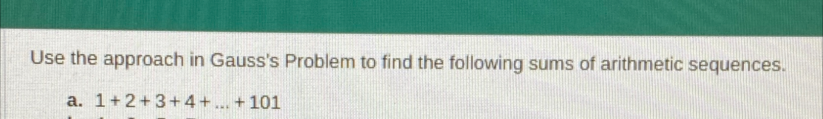 Solved Use the approach in Gauss's Problem to find the | Chegg.com