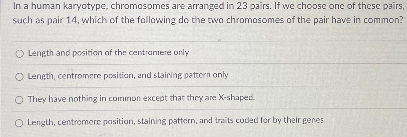 Solved In a human karyotype, chromosomes are arranged in 23 | Chegg.com