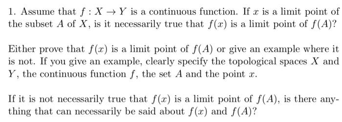 Solved 1. Assume that f:X→Y is a continuous function. If x | Chegg.com