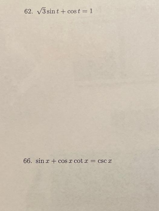 Solved 62. 3 sint + cost = 1 66. sin x + cos x cot x = CSC X | Chegg.com