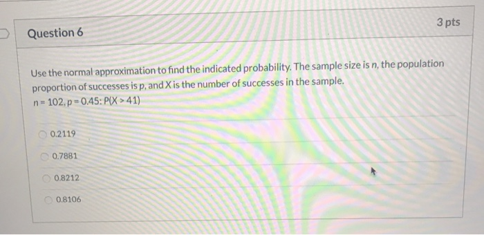 Solved Use the normal approximation to find the indicated | Chegg.com