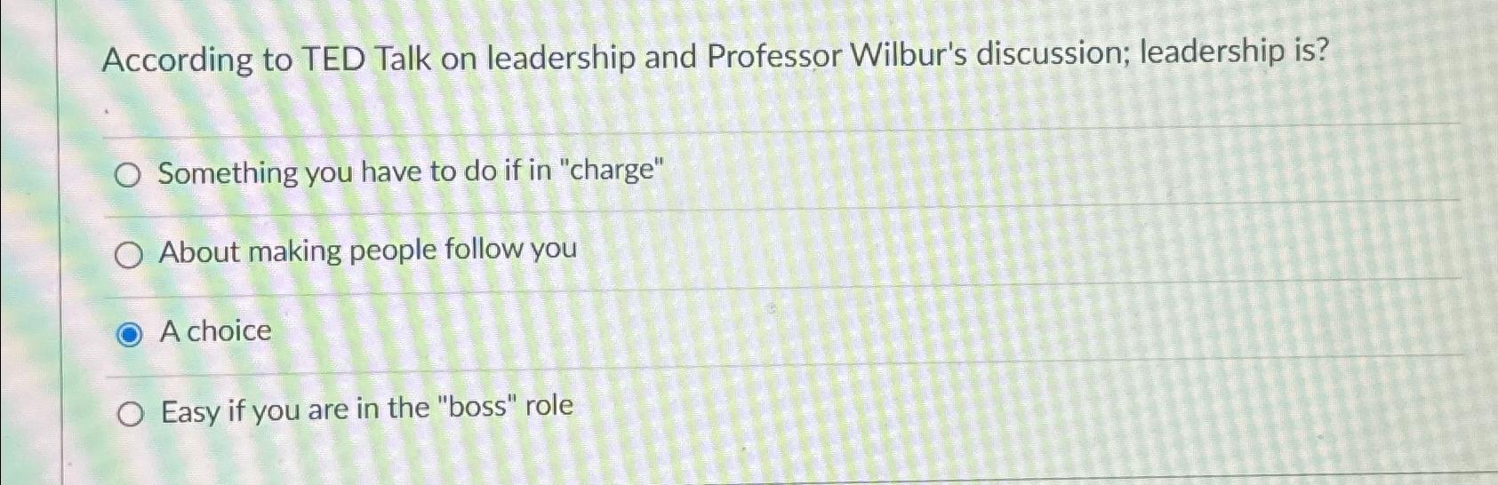 Solved According to TED Talk on leadership and Professor | Chegg.com