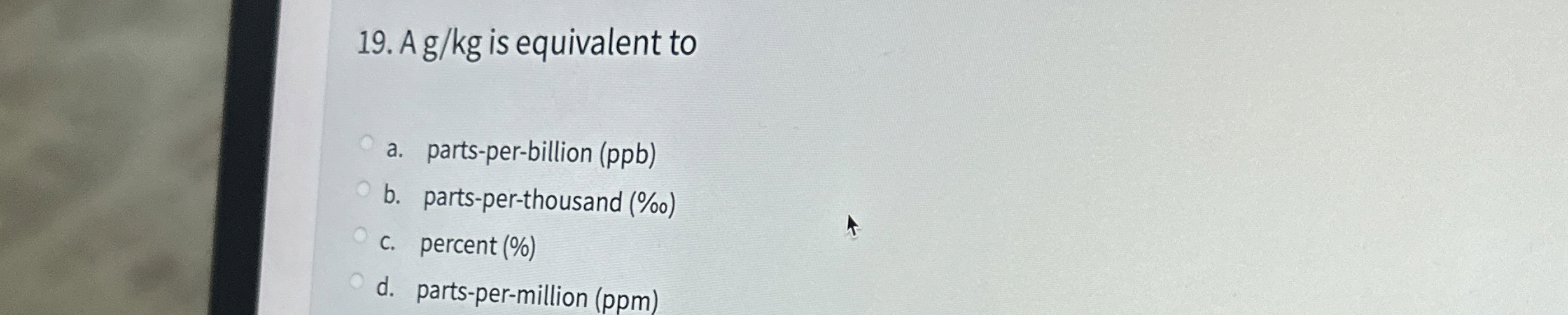 Solved Agkg ﻿is equivalent toa. ﻿parts-per-billion (ppb)b. | Chegg.com