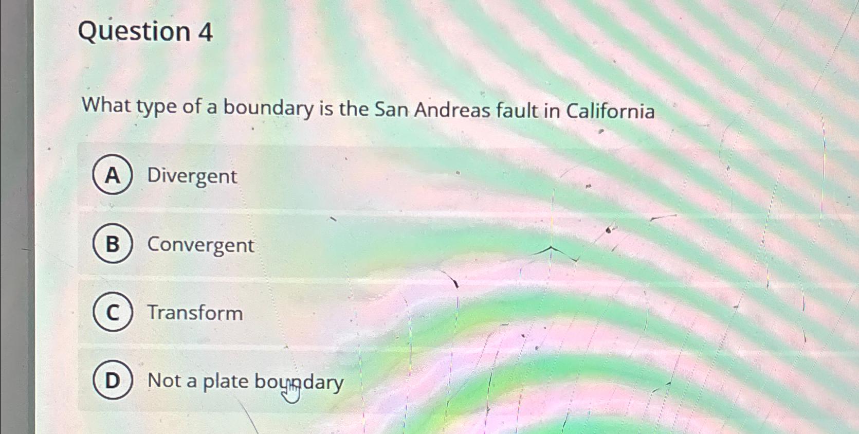 Solved Quiestion 4What type of a boundary is the San Andreas | Chegg.com Solved Quiestion 4What type of a boundary is the San Andreas | Chegg.com