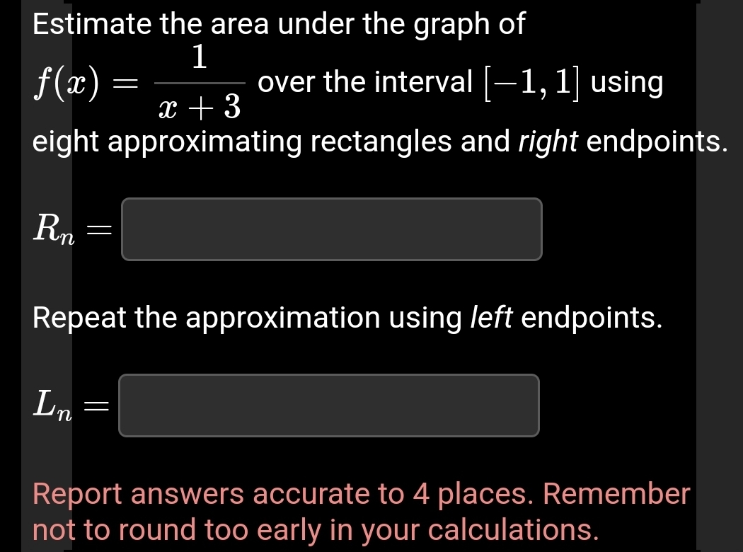 Solved Estimate the area under the graph off(x)=1x+3 ﻿over | Chegg.com