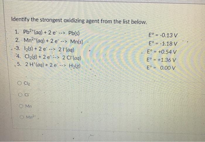 Solved Identify the strongest oxidizing agent from the list | Chegg.com