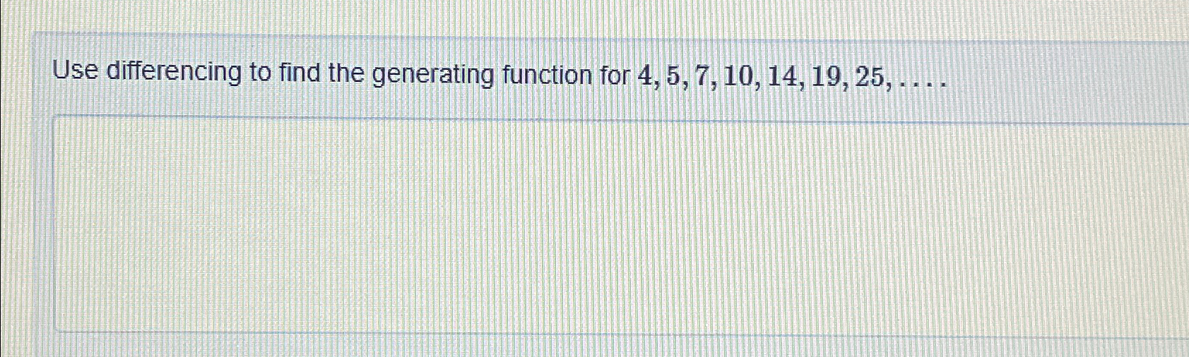 Solved Use differencing to find the generating function for | Chegg.com