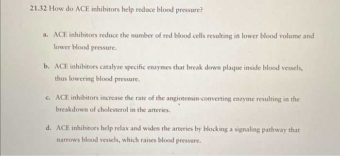 21.32 How do ACE inhibitors help reduce blood | Chegg.com