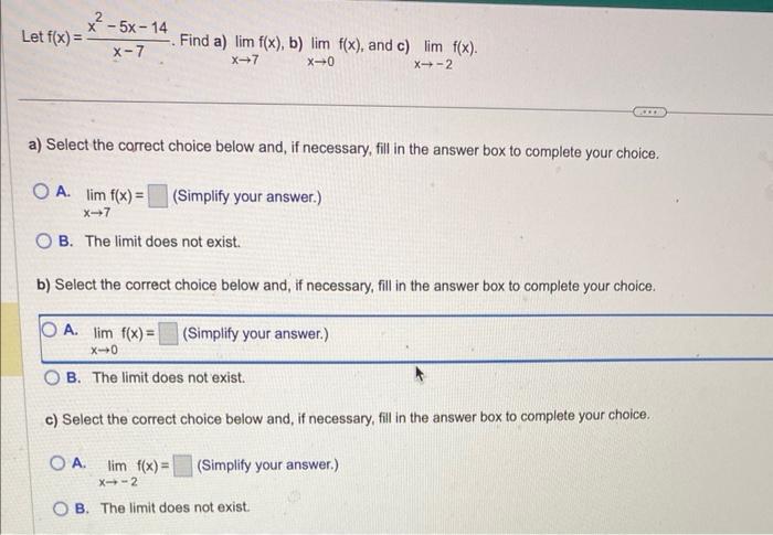 Solved Let f(x)=x−7x2−5x−14. Find a) limx→7f(x), b) | Chegg.com