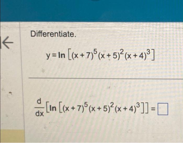 Solved Differentiate. y=ln[(x+4)(3x−8)(2−x)] | Chegg.com