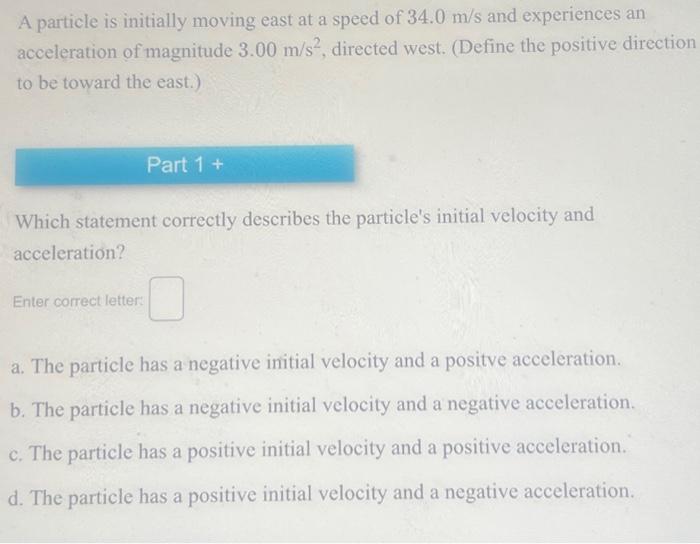 Solved A particle is initially moving east at a speed of | Chegg.com