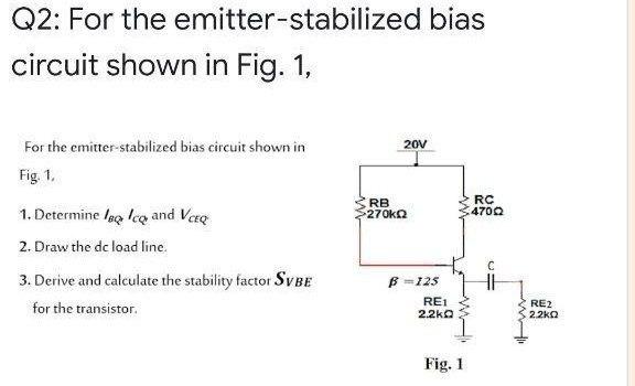 Solved Q2: For the emitter-stabilized bias circuit shown in | Chegg.com