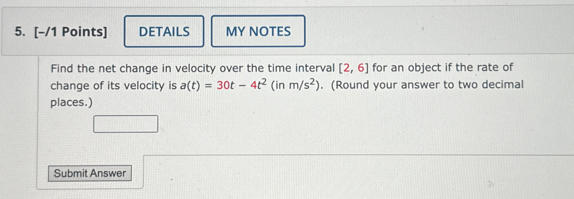 Solved [-/1 ﻿Points]Find the net change in velocity over the | Chegg.com