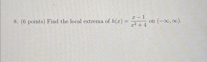 Solved 8. (6 points) Find the local extrema of h(x)=x2+4x−1 | Chegg.com