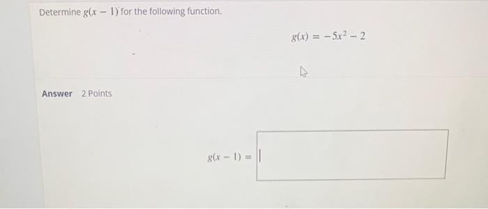 Solved Determine g(x−1) for the following function. | Chegg.com
