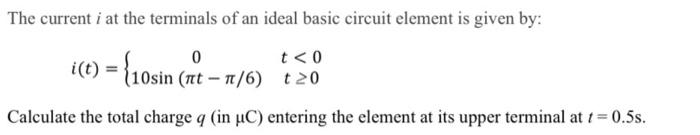 Solved The current i at the terminals of an ideal basic | Chegg.com