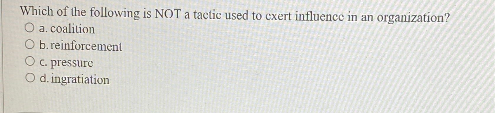 Solved Which of the following is NOT a tactic used to exert | Chegg.com