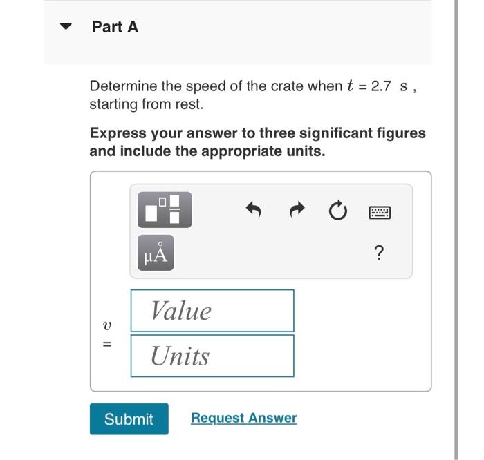Solved Determine the speed of the crate when t=2.7 s, | Chegg.com