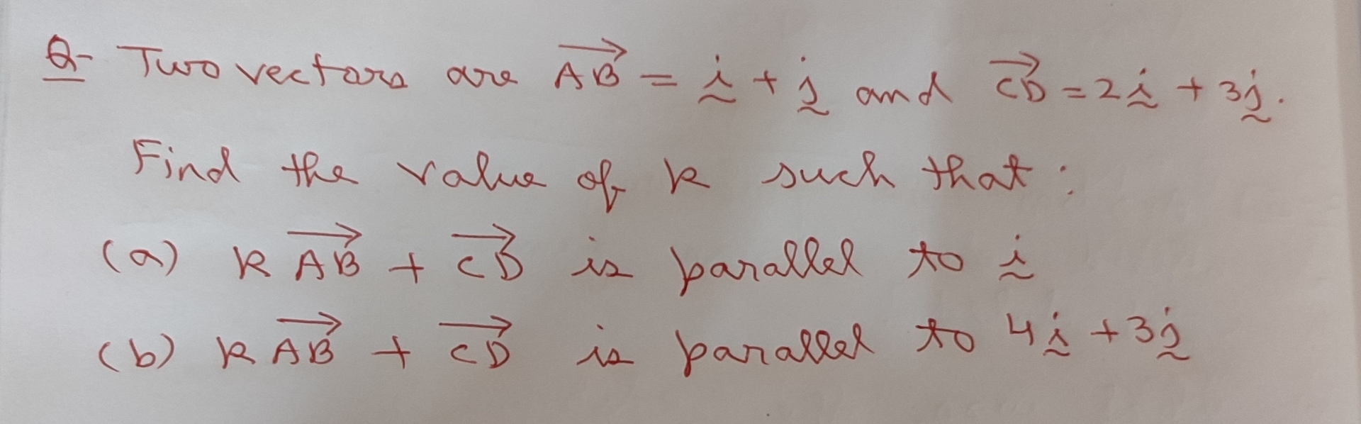 Solved Q- ﻿Two vectors are vec(AB)=i+j ﻿and vec(CD)=2i+3j. | Chegg.com