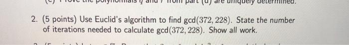 Solved 2. (5 points) Use Euclid's algorithm to find gcd | Chegg.com