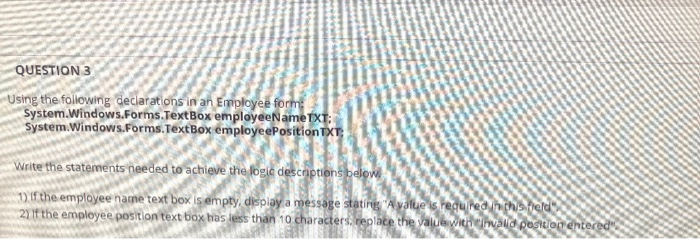 Solved Question 3 Using Following Declarations Employee Form Systemwindowsformstextbox 4622