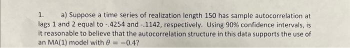 Solved 1. a) Suppose a time series of realization length 150 | Chegg.com