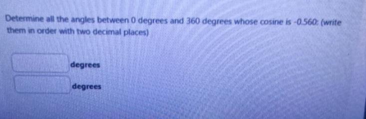 Solved Determine all the angles between 0 ﻿degrees and 360 | Chegg.com