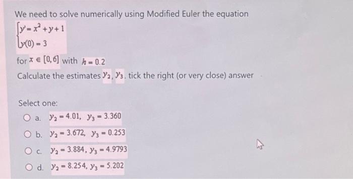 Solved We need to solve numerically using Modified Euler the | Chegg.com