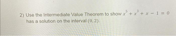 Solved 2) Use the Intermediate Value Theorem to show | Chegg.com