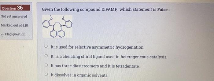 Solved Question 36 Given the following compound DiPAMP, | Chegg.com