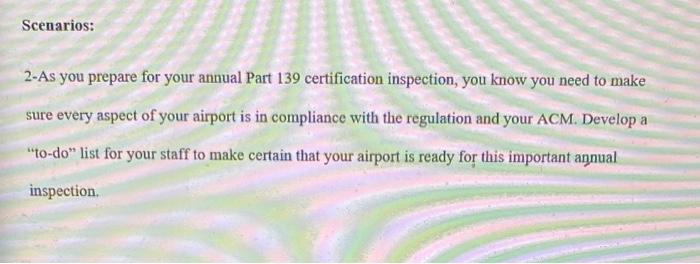 Solved Scenarios: 2-As you prepare for your annual Part 139 | Chegg.com