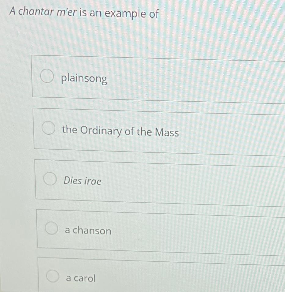 Solved A chantar m'er is an example ofplainsongthe Ordinary | Chegg.com