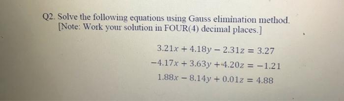 Solved Q2. Solve the following equations using Gauss | Chegg.com