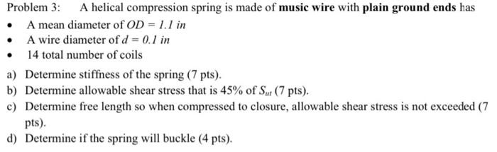 Solved Problem 3: A helical compression spring is made of | Chegg.com