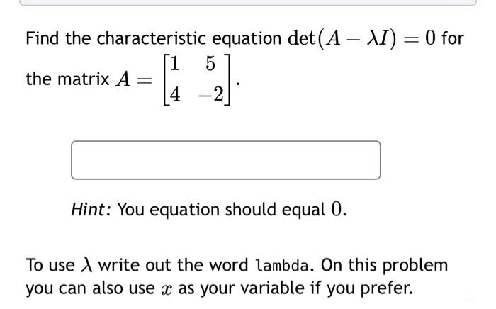 Solved Find the characteristic equation det(A−λI)=0 for the | Chegg.com