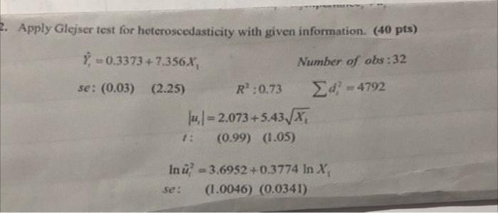 Solved 2. Apply Glejser test for heteroseedasticity with | Chegg.com