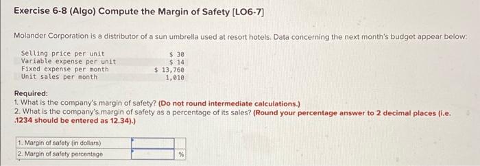Solved Exercise 6-8 (Algo) Compute the Margin of Safety | Chegg.com Solved Exercise 6-8 (Algo) Compute the Margin of Safety | Chegg.com
