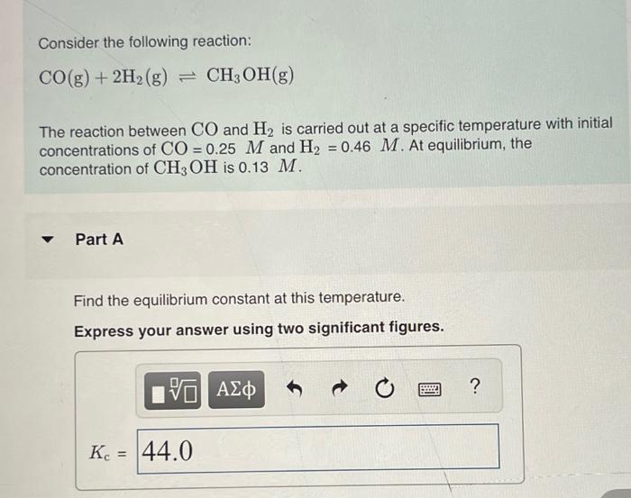 Solved Consider the following reaction: CO(g)+2H2( | Chegg.com