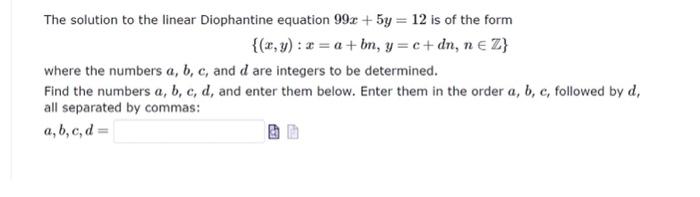 Solved The solution to the linear Diophantine equation 99c+ | Chegg.com