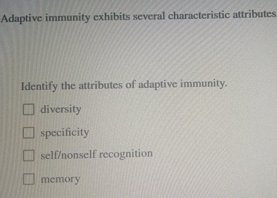 Solved Adaptive immunity exhibits several characteristic | Chegg.com