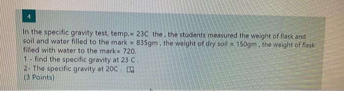 Solved 4 In the specific gravity test, temp.= 23C the, the | Chegg.com