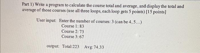 Solved art 1) Write a program to calculate the course total | Chegg.com